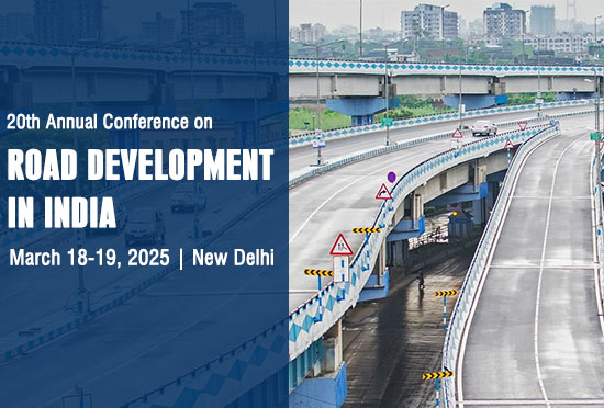 20th Annual Conference on ROAD DEVELOPMENT IN INDIA – India Infrastructure